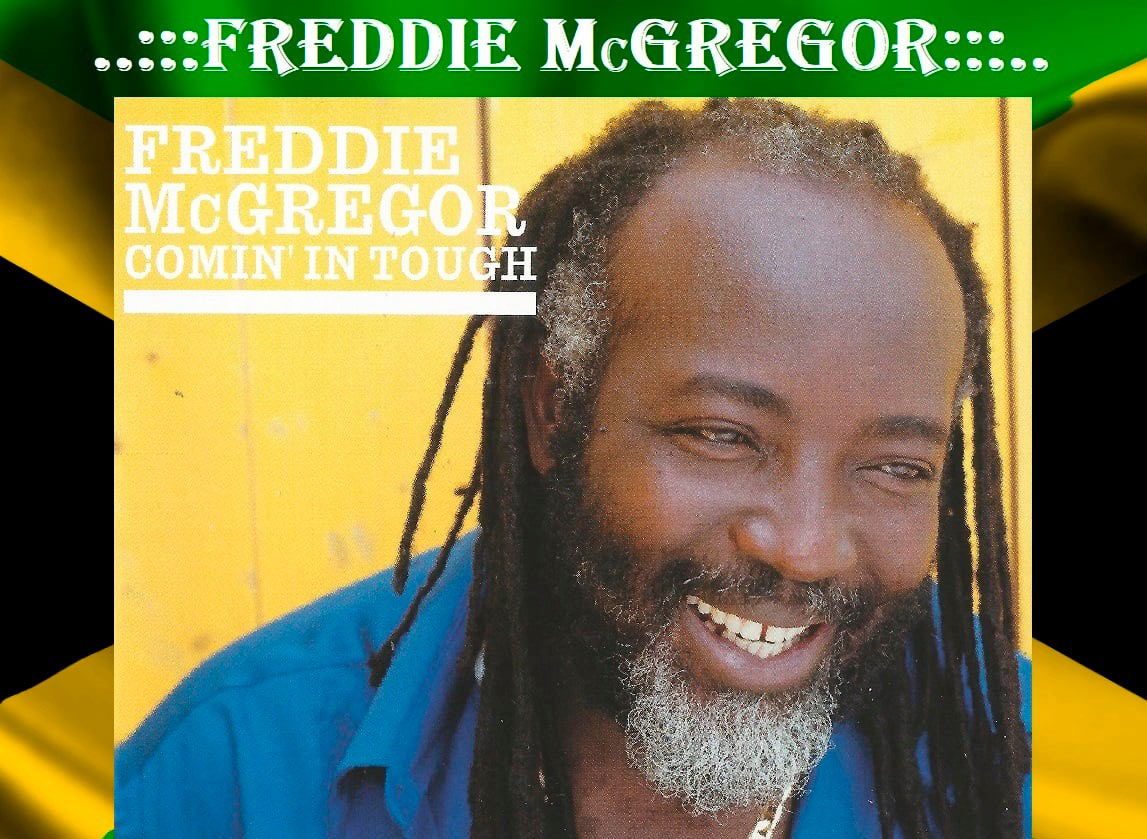 Vandaag Luister ik: Freddie McGregor - Comin' in Tough (2005) (Raymond ...