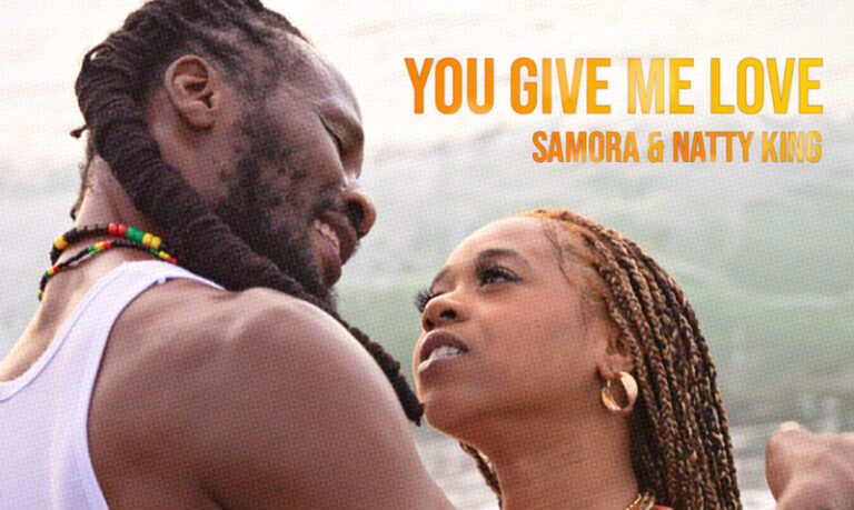 NEW: Samora & Natty King - You Give Me Love (2024)